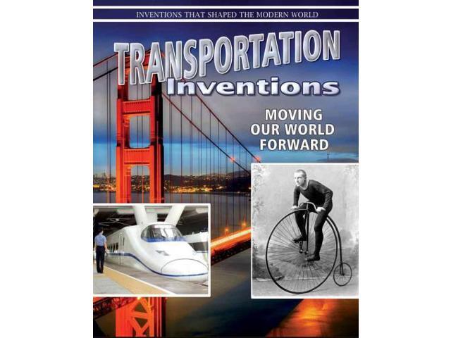 Transportation Inventions Inventions That Shaped the Modern World ...